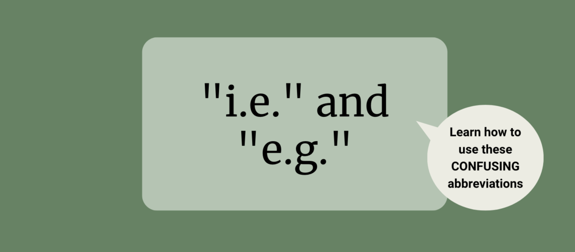 “i.e.” and “e.g.”: How To Use the Most CONFUSING Abbreviations ...