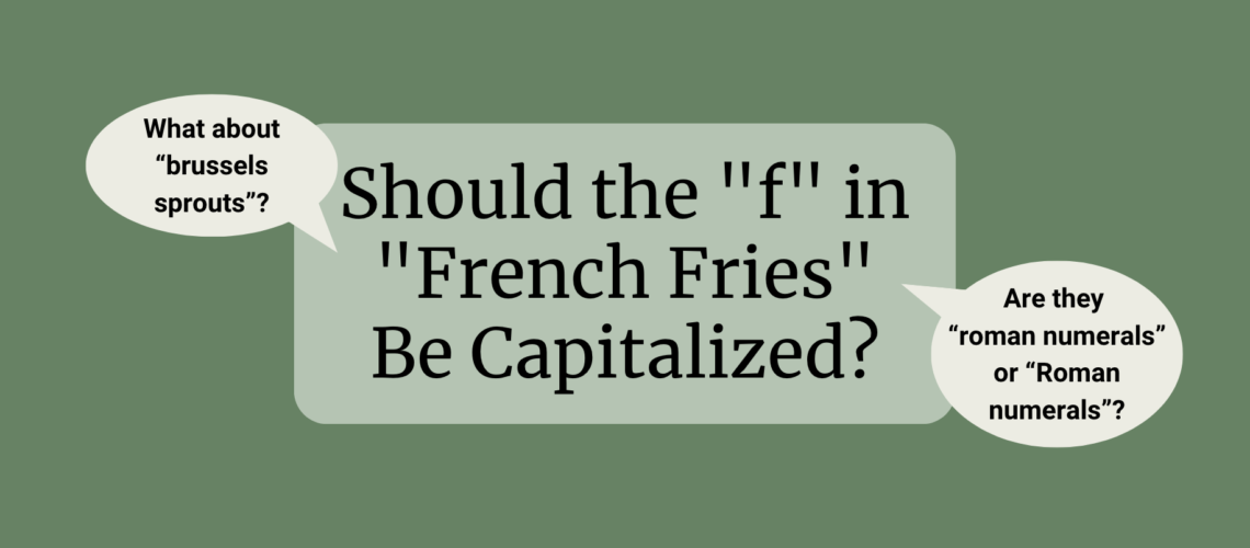 Should the “f” in “French Fries” Be Capitalized? – Strictly Speaking
