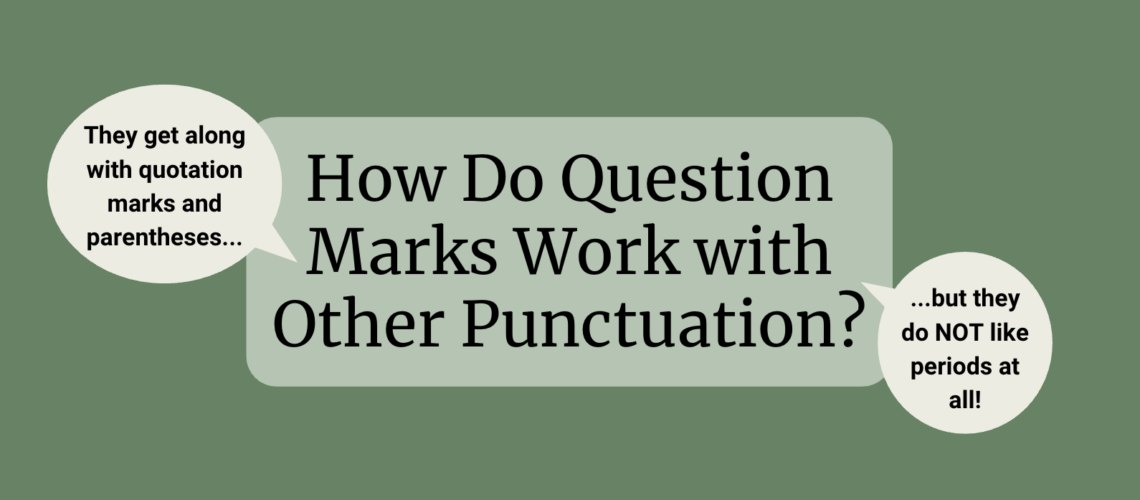 How Do Question Marks Work with Other Punctuation? – Strictly Speaking