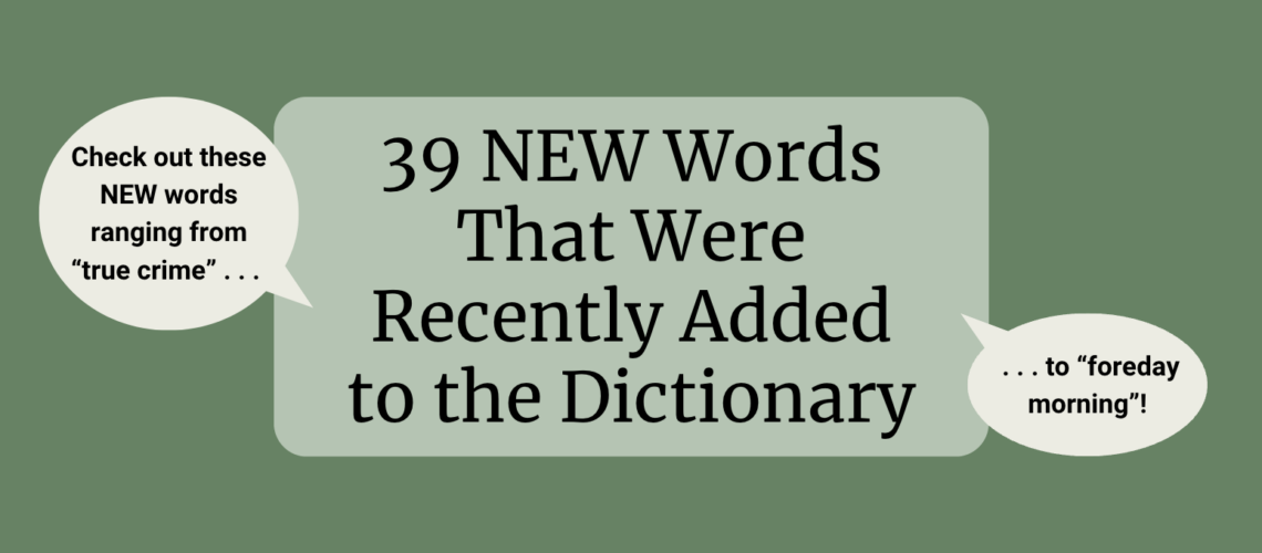 39 NEW Words That Were Recently Added to the Dictionary – Strictly Speaking